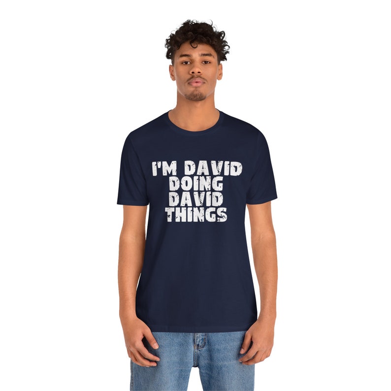 I'm David Doing David Things Graphic T-shirt Funny David Shirt Humorous ...