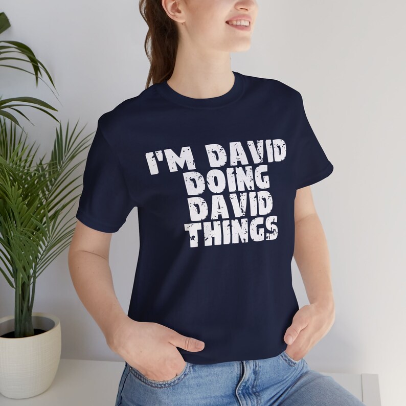 I'm David Doing David Things Graphic T-shirt Funny David Shirt Humorous ...
