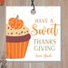 Have a Sweet Thanksgiving Appreciation Treat Tag | Printable Cupcake ...