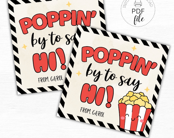 EDITABLE - Just POPPIN by to Say Hi - Popcorn Gift Tags - Printable ...