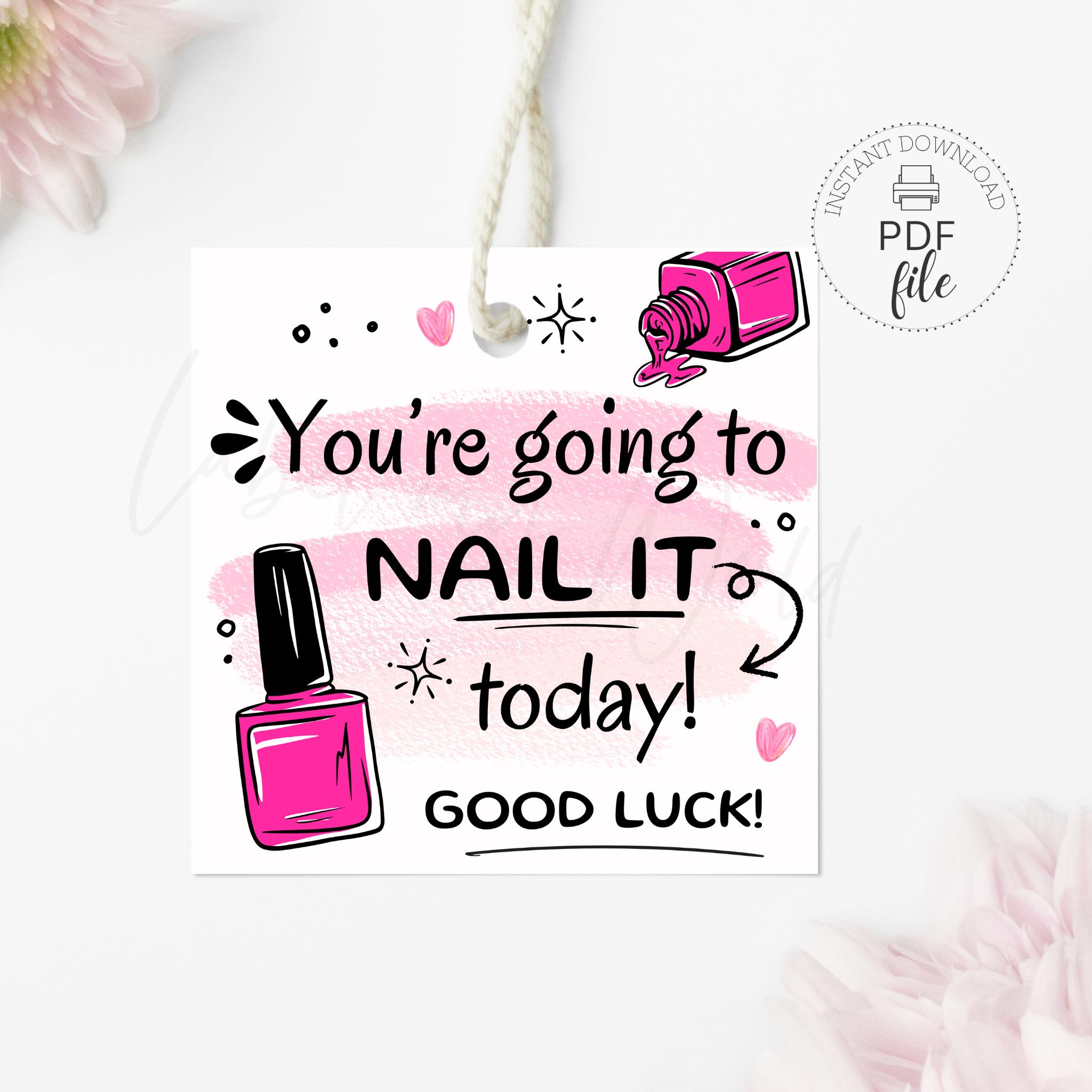 Printable Nail Polish Tag, You're Going to Nail It Today Gift Tags ...
