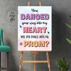 Printable Dance Promposal Sign, You Danced Your Way Into My Heart Will ...