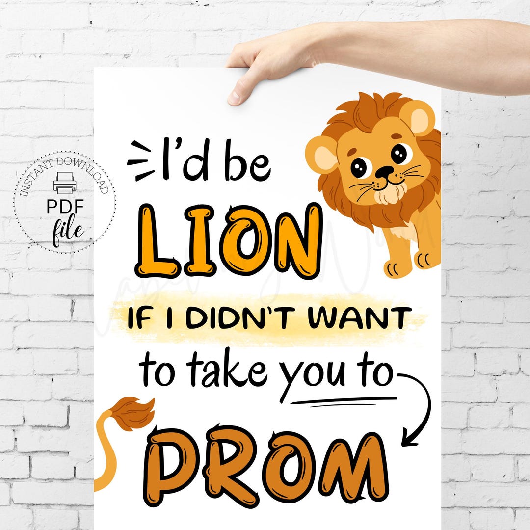 Printable Lion Stuffed Animal Promposal Sign, I Would Be Lion If I Didn ...