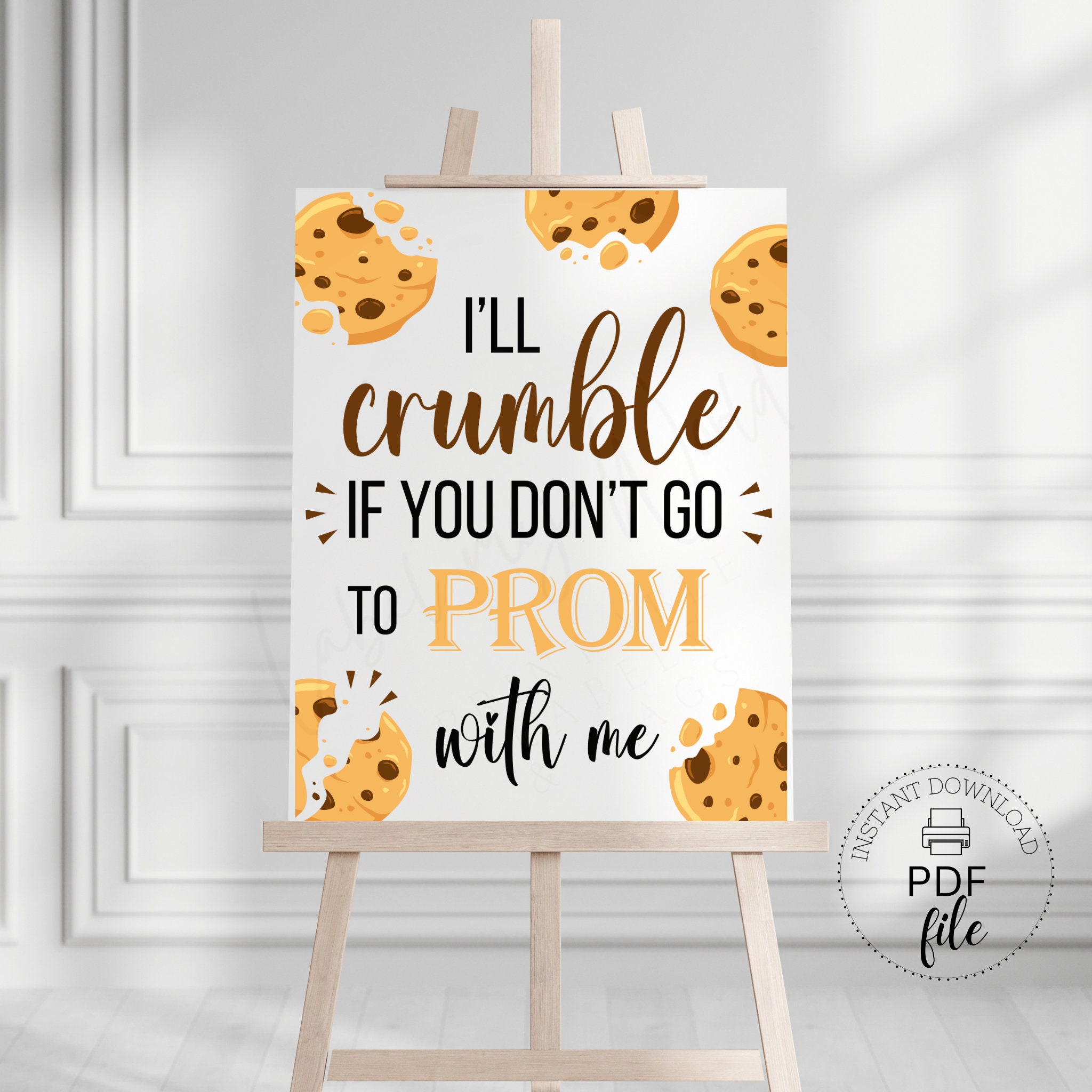 Printable Cookies Proposal Sign | I Will Crumble If You Don't Go to ...