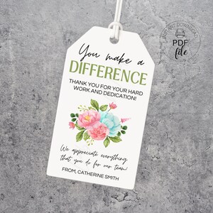 Printable You Make a Difference Tags, Teacher/employee/nurse/staff ...