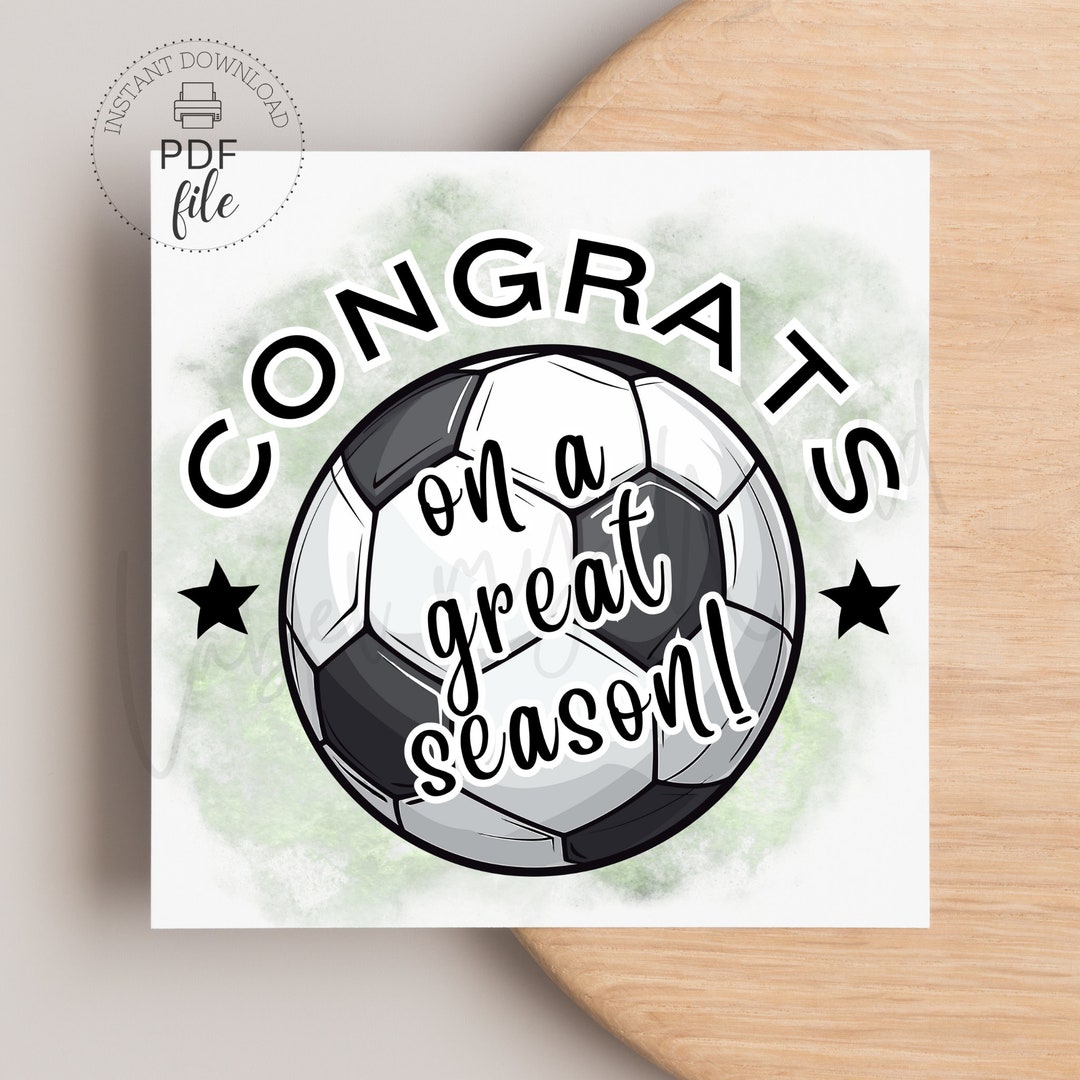 Printable Soccer End of Season Tags | Congrats on a Great Season Gift ...