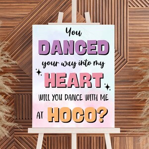 Printable Dance Homecoming Proposal Sign, You Danced Your Way Into My ...