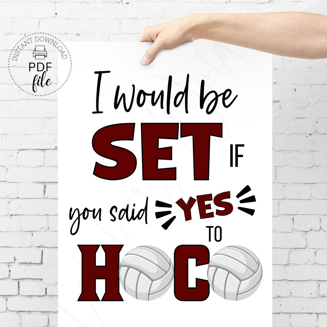 Printable Volleyball Homecoming Proposal Sign, I Would Be Set If You ...
