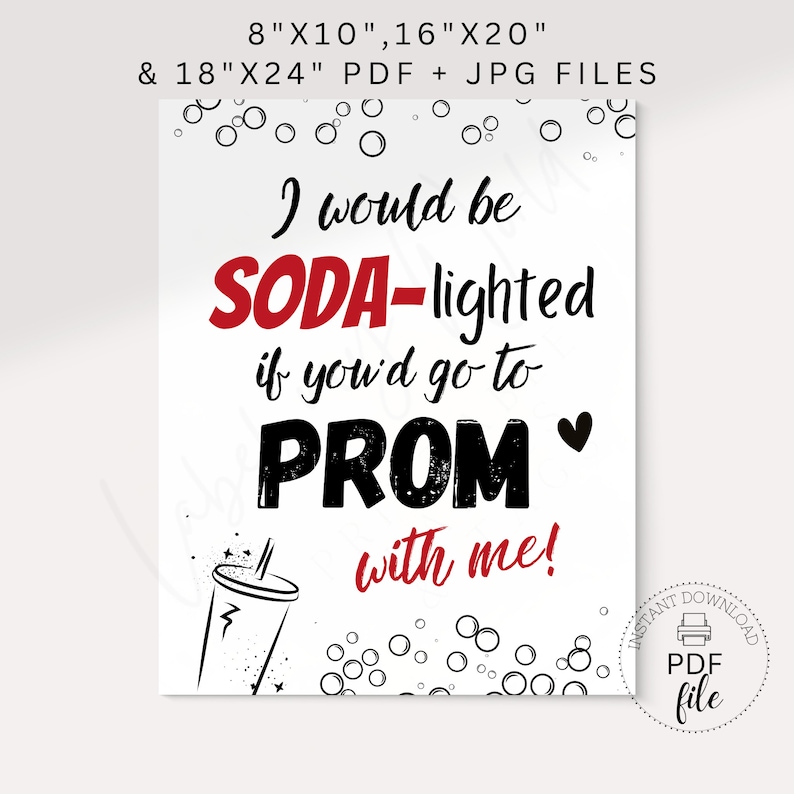 Printable Soda Promposal Sign I Would Be Soda-lighted If You'd Go to ...