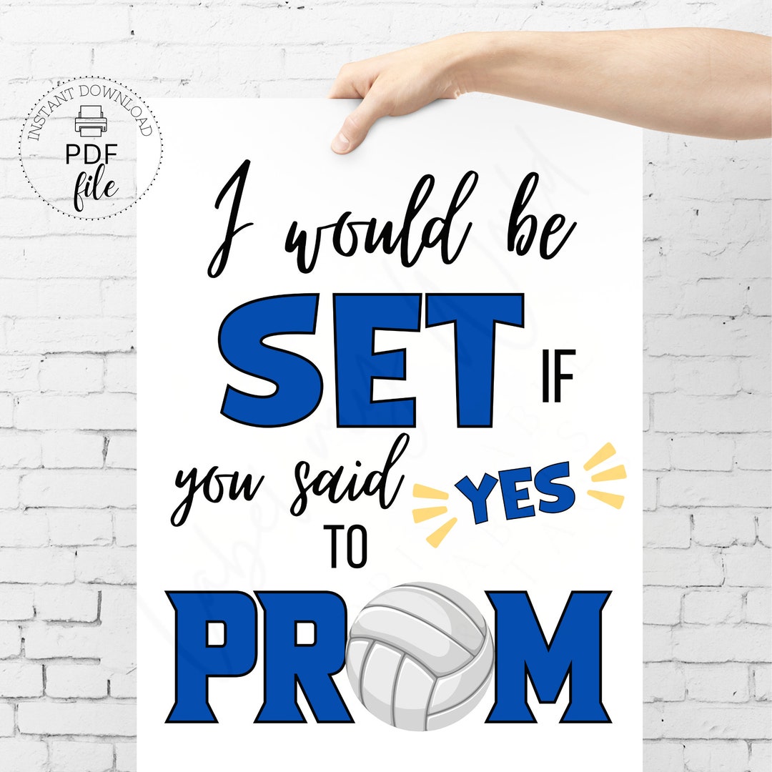 Printable PROM Volleyball Proposal Sign I Would Be Set If You Said Yes ...