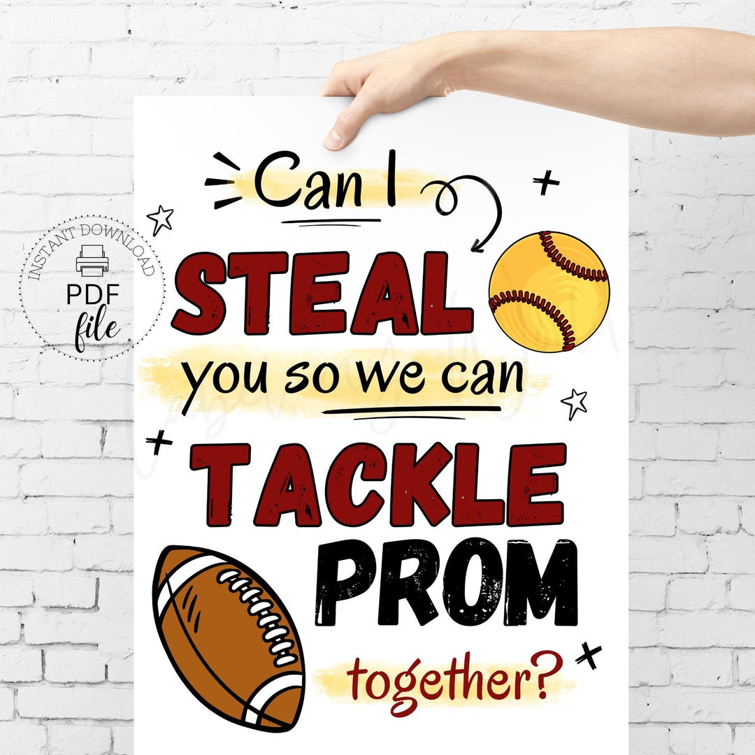 Printable Softball & Football Promposal Sign, Can I Steal You so We Can ...