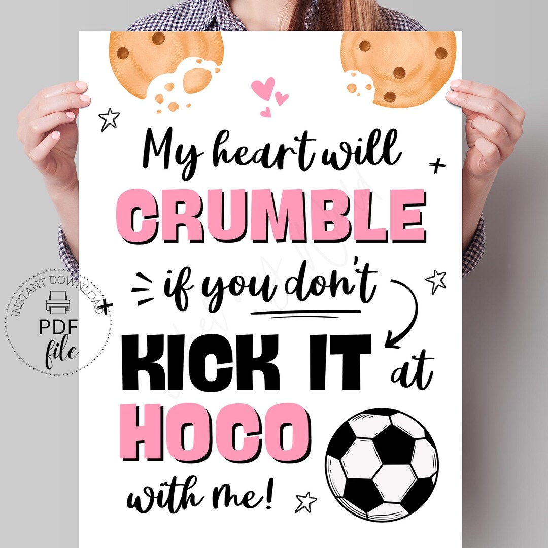 Printable Soccer & Cookies Proposal Sign, My Heart Will Crumble If You ...