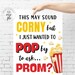 Printable Popcorn Promposal Sign, This May Sound Corny but I Just ...
