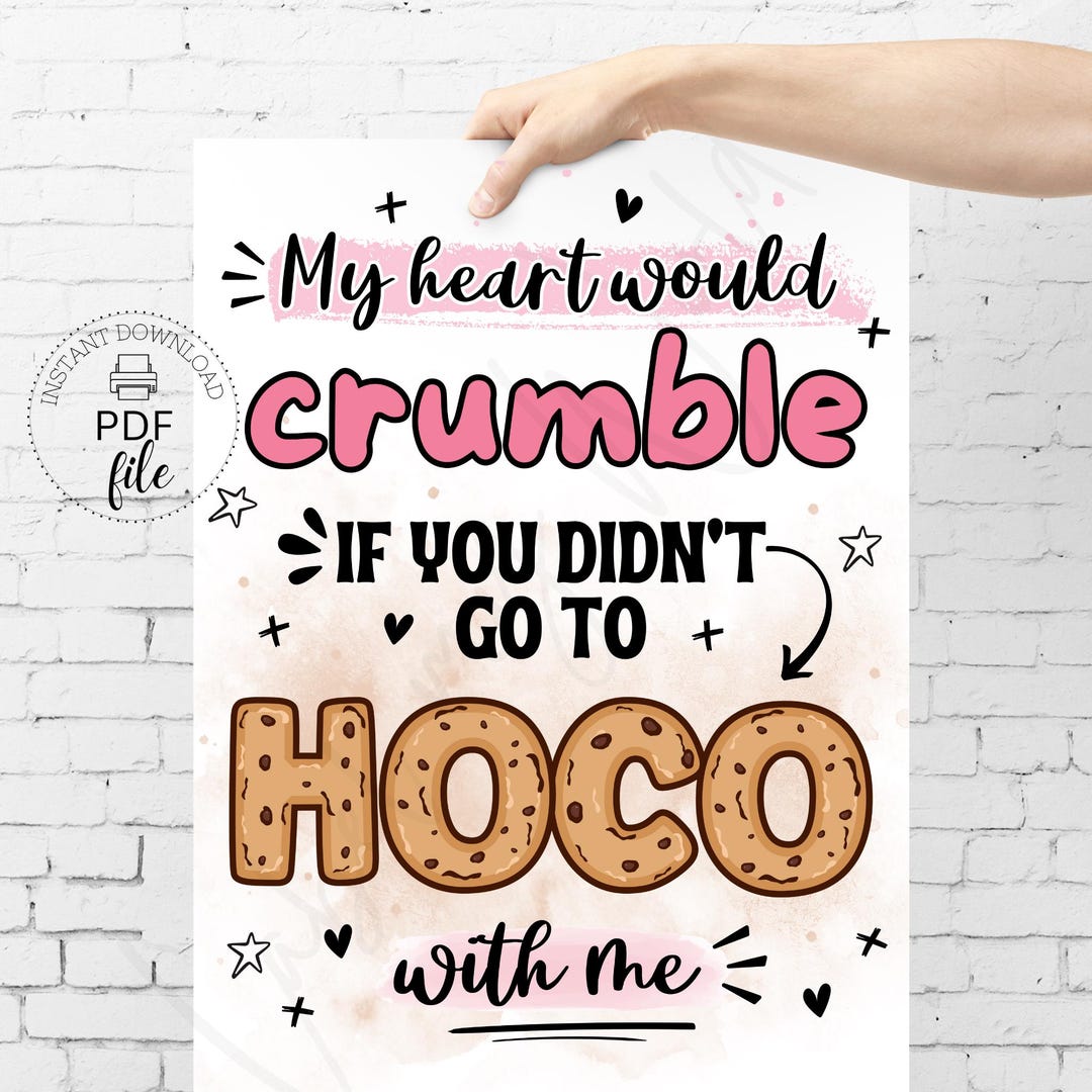 Printable Cookies Homecoming Proposal Sign, My Heart Would Crumble If ...