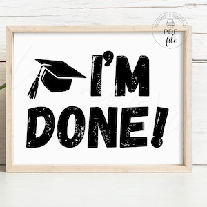 Printable 8x10 I'm Done/i'm Not Graduation Sibling Signs | Last Day of ...