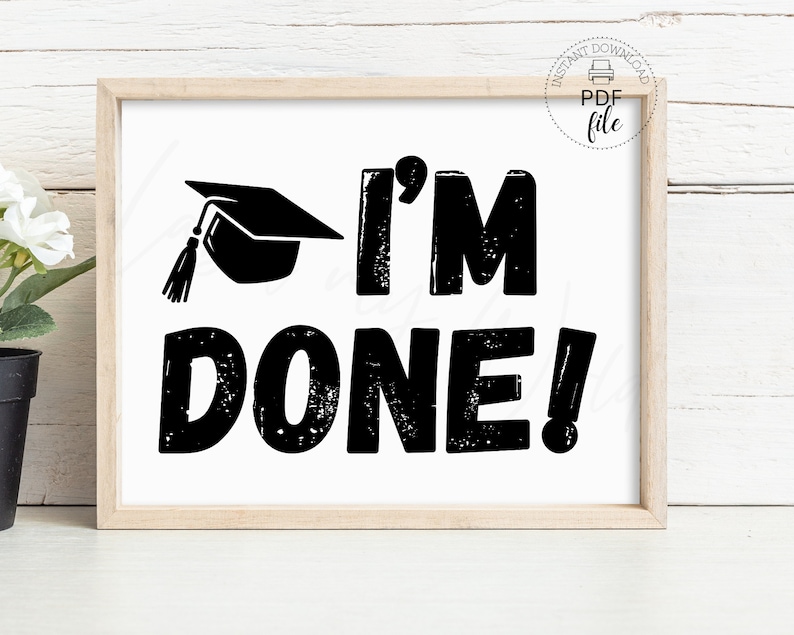 Printable 8x10 I'm Done/i'm Not Graduation Sibling Signs Last Day of ...
