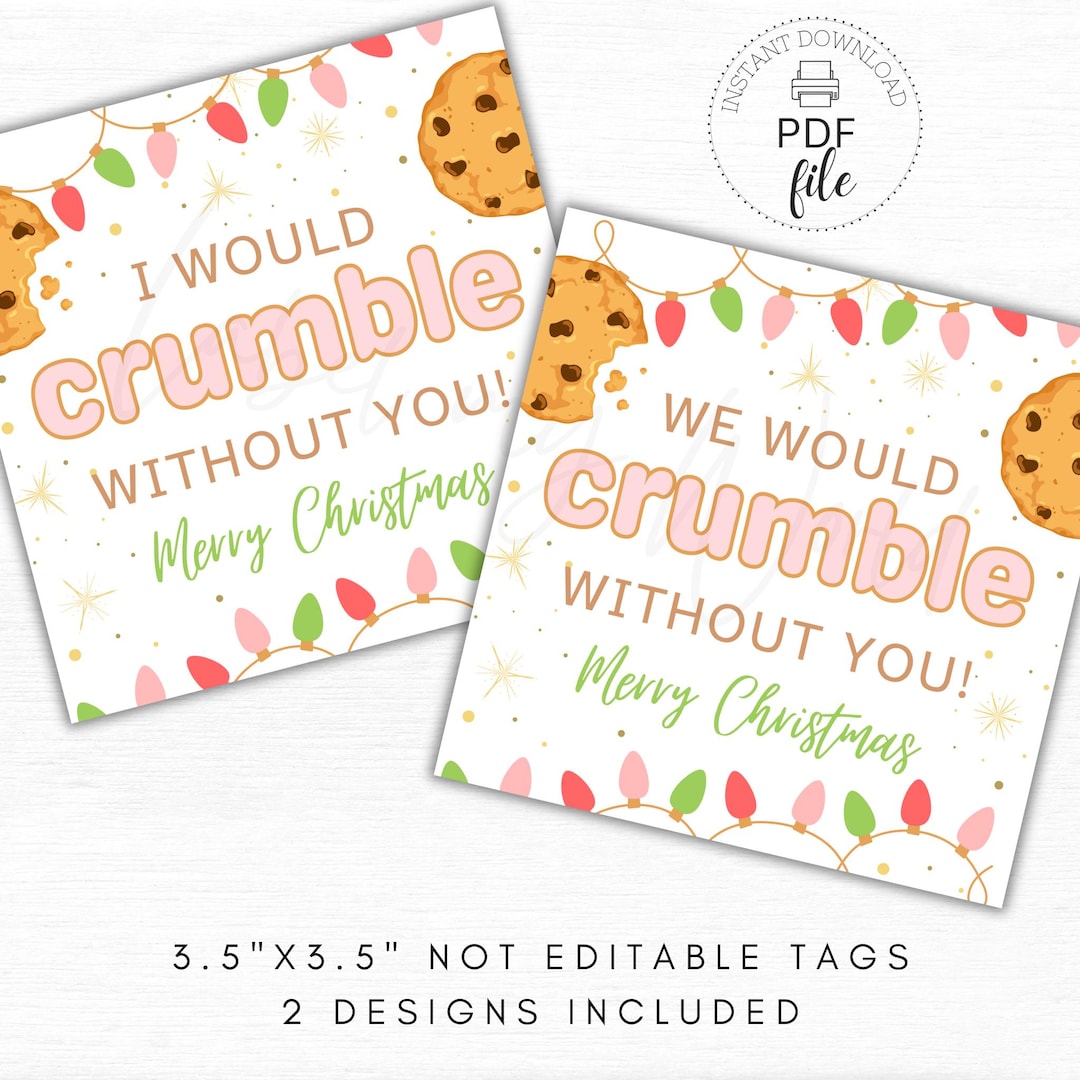 Printable Christmas Cookie Tag, We/i Would Crumble Without You Favor ...