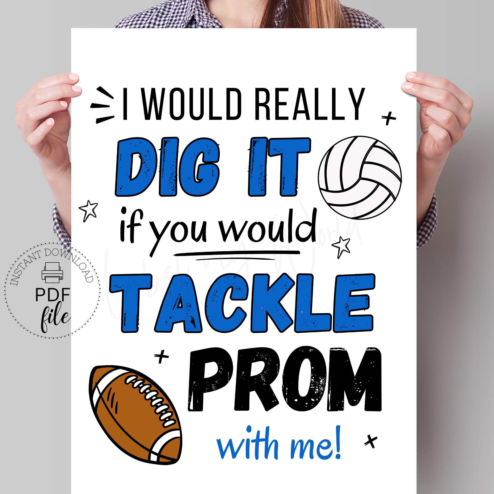 Printable Football + Volleyball Promposal Sign, I Would Really Dig It ...