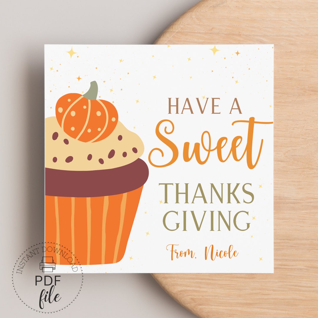 Have a Sweet Thanksgiving Appreciation Treat Tag | Printable Cupcake ...