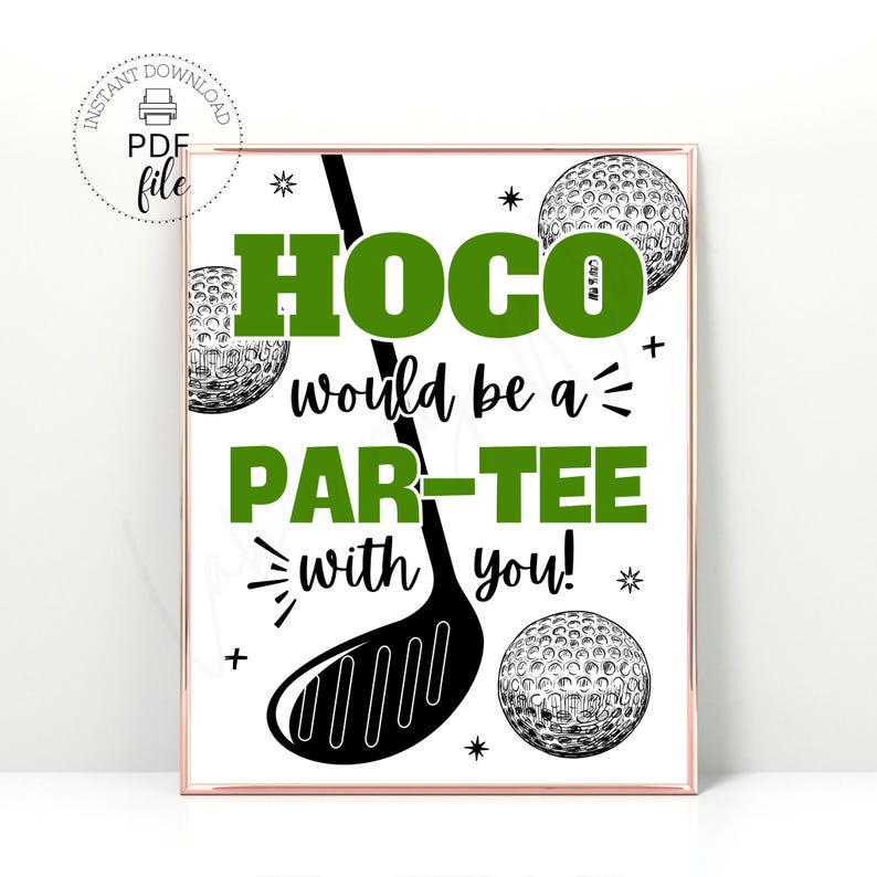 Printable Golf Homecoming Proposal Sign, HOCO Would Be A Par-tee With ...