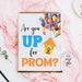 Printable up Balloons PROM Proposal Sign | Are You up for Prom? Poster ...