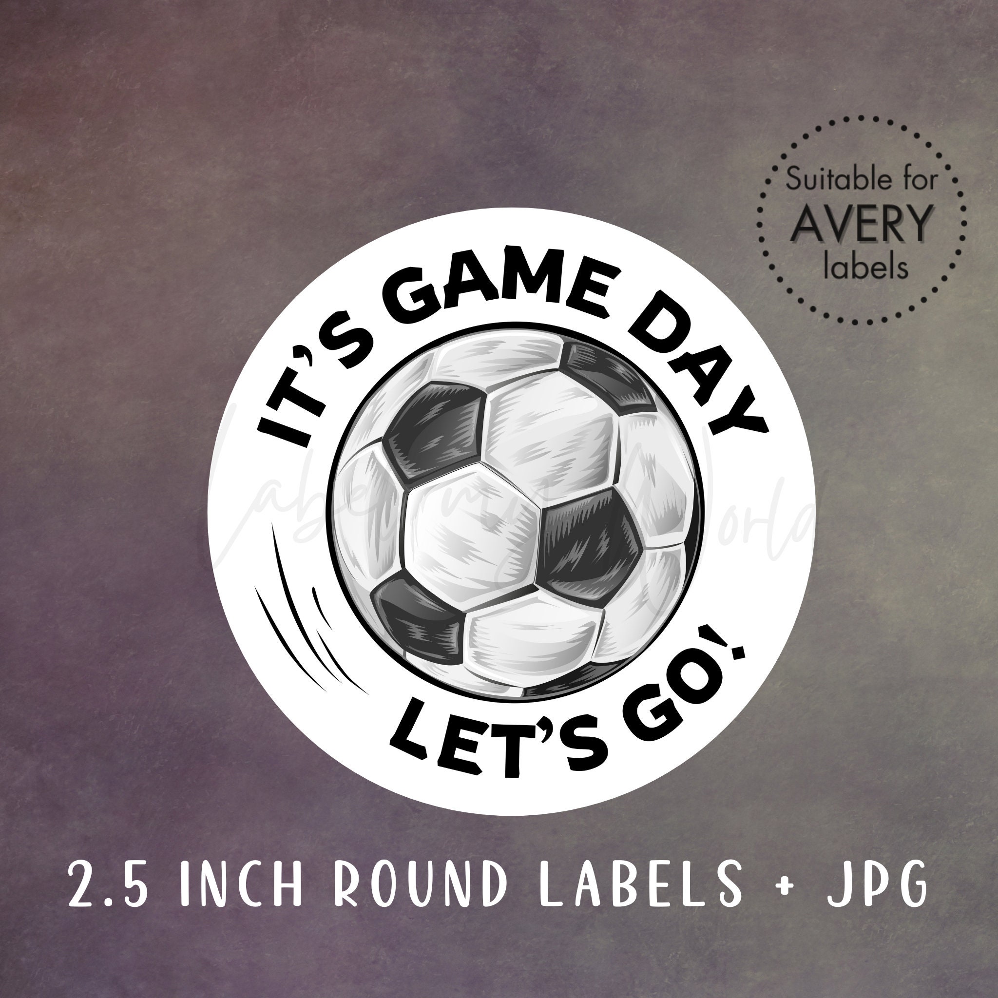 Printable Soccer Game Day Round Labels/tags, It's Game Day Let's Go ...