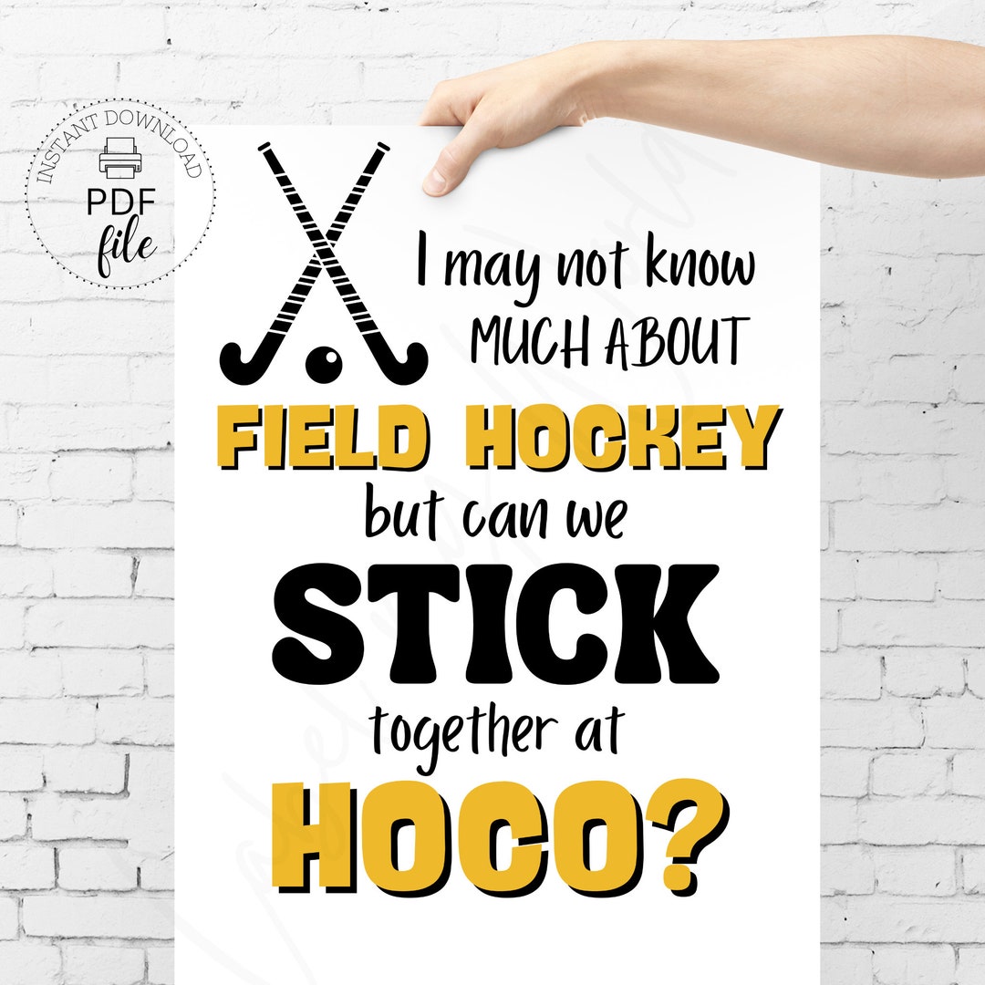 Printable Field Hockey Proposal Sign, I May Not Know Much About Field ...