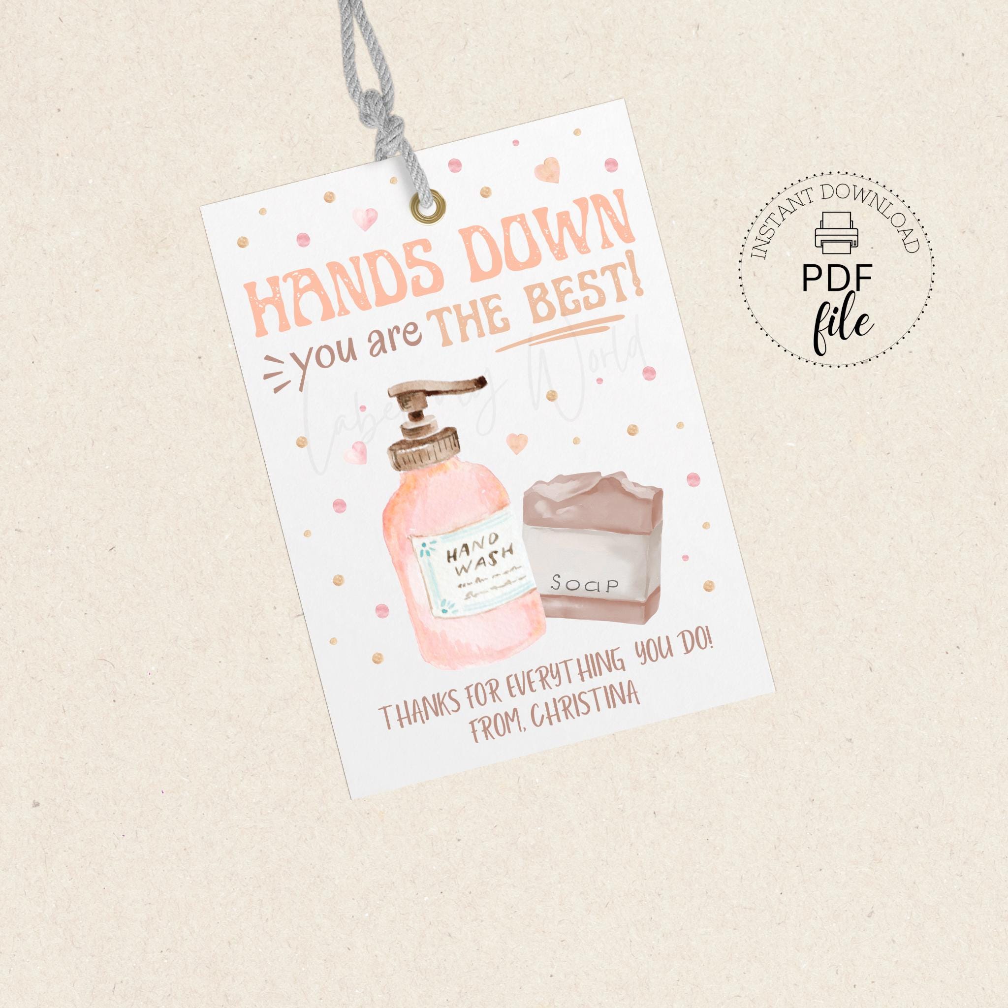 Printable Soap Appreciation Gift Tag, Hands Down You Are the Best ...