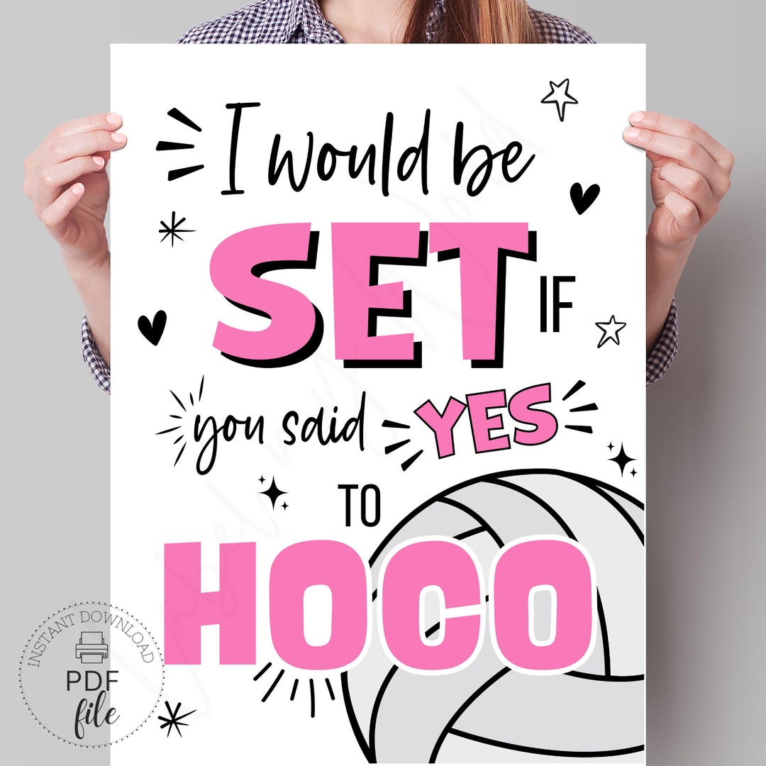 Printable Volleyball Homecoming Proposal Sign, I Would Be Set If You ...