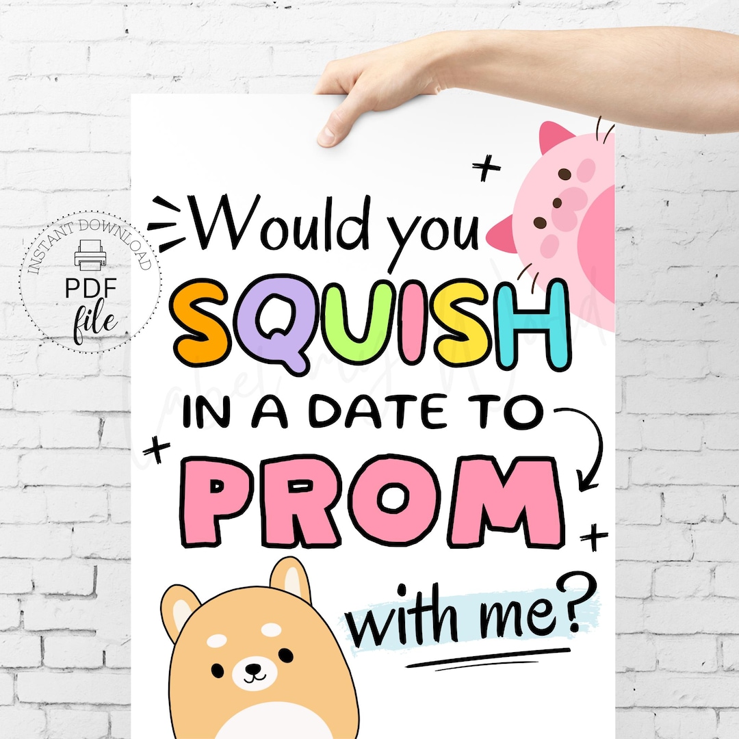 Printable Plush Toy Promposal Sign, Would You Squish in a Date to Prom ...