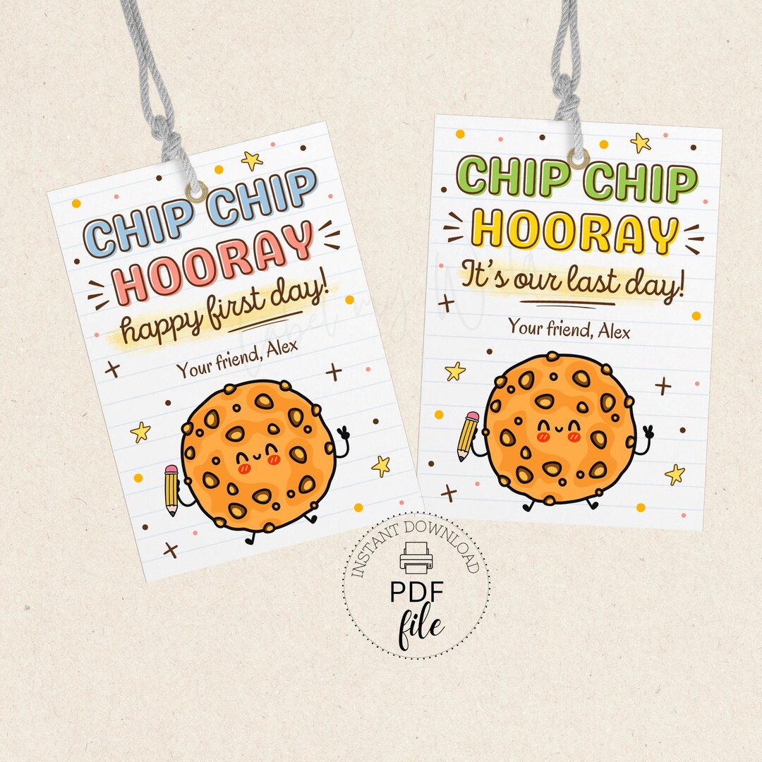 Chip Chip Hooray Printable Cookie Gift Tag, First & Last Day of School ...