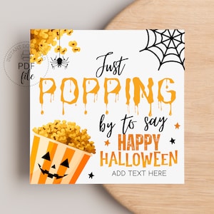 Printable/editable Just Popping by to Say Happy Halloween Gift Tags ...