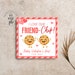 Valentine's Day Cookie Gift Tags | Printable Love Our Friend-chip Tag ...