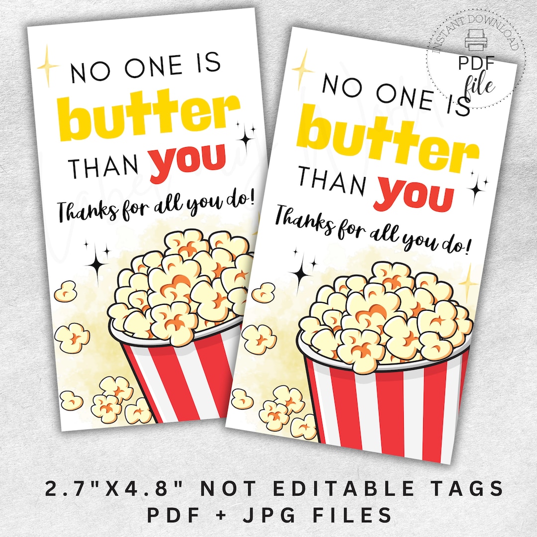 Printable Popcorn Appreciation Tags, No One is Butter Than You Gift ...
