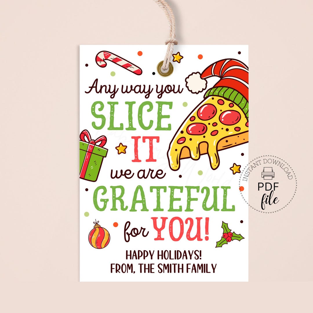 Any Way You Slice It Pizza Christmas Gift Tag, Grateful for You Tags ...
