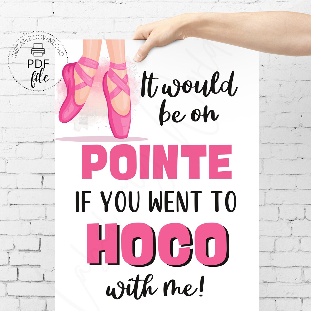 Printable Ballerina Proposal Sign, It Would Be on Pointe If You Went to ...