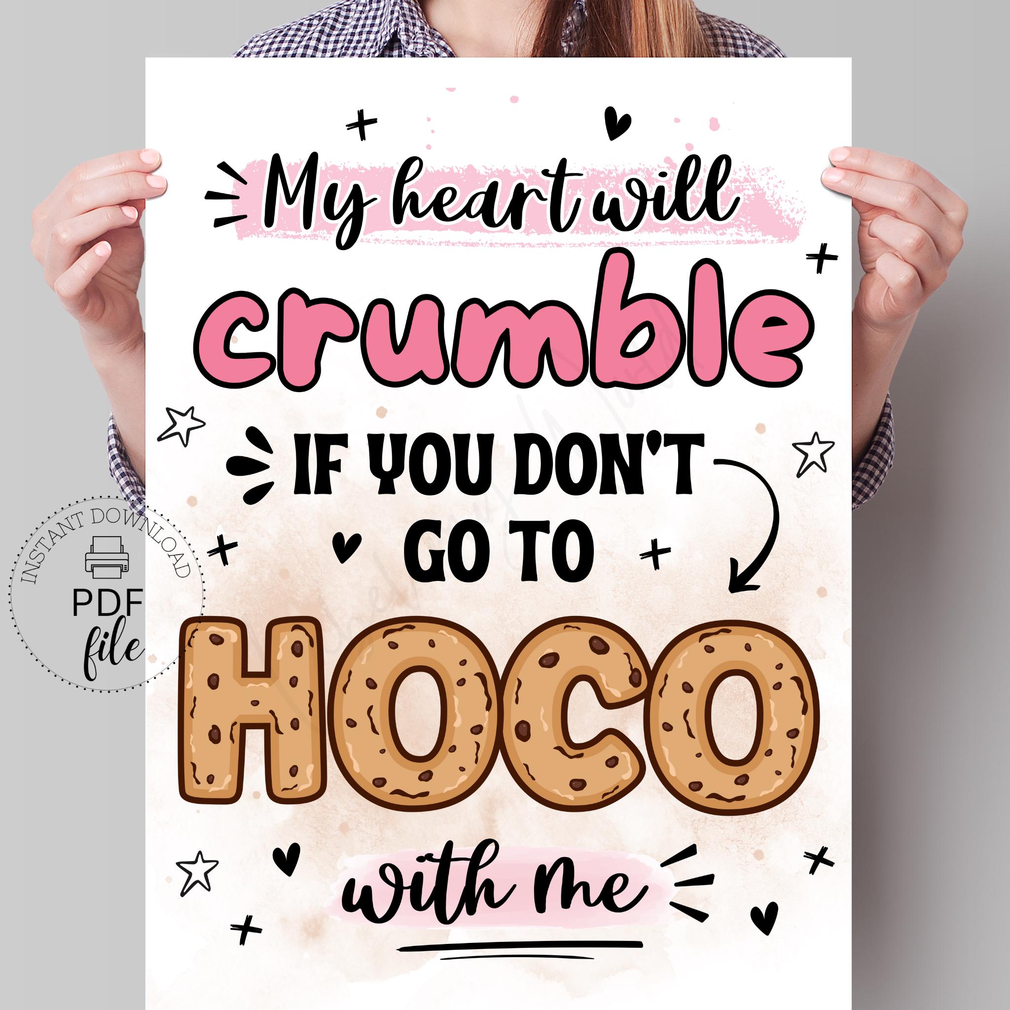 Printable Cookies Homecoming Proposal Sign, My Heart Will Crumble If ...