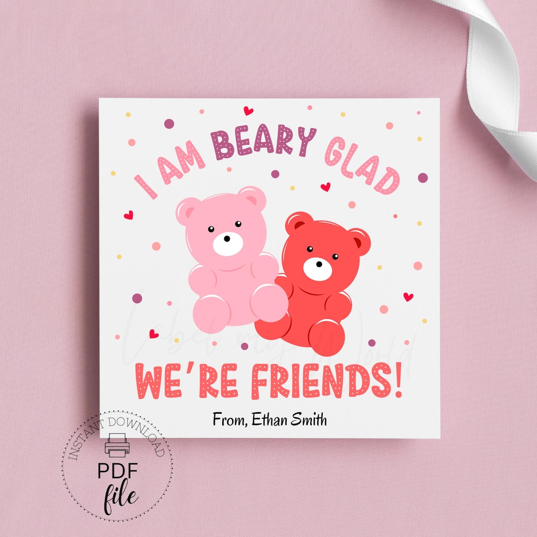 Printable Gummy Bear Valentine Gift Tag, I Am BEARY Glad We're Friends ...