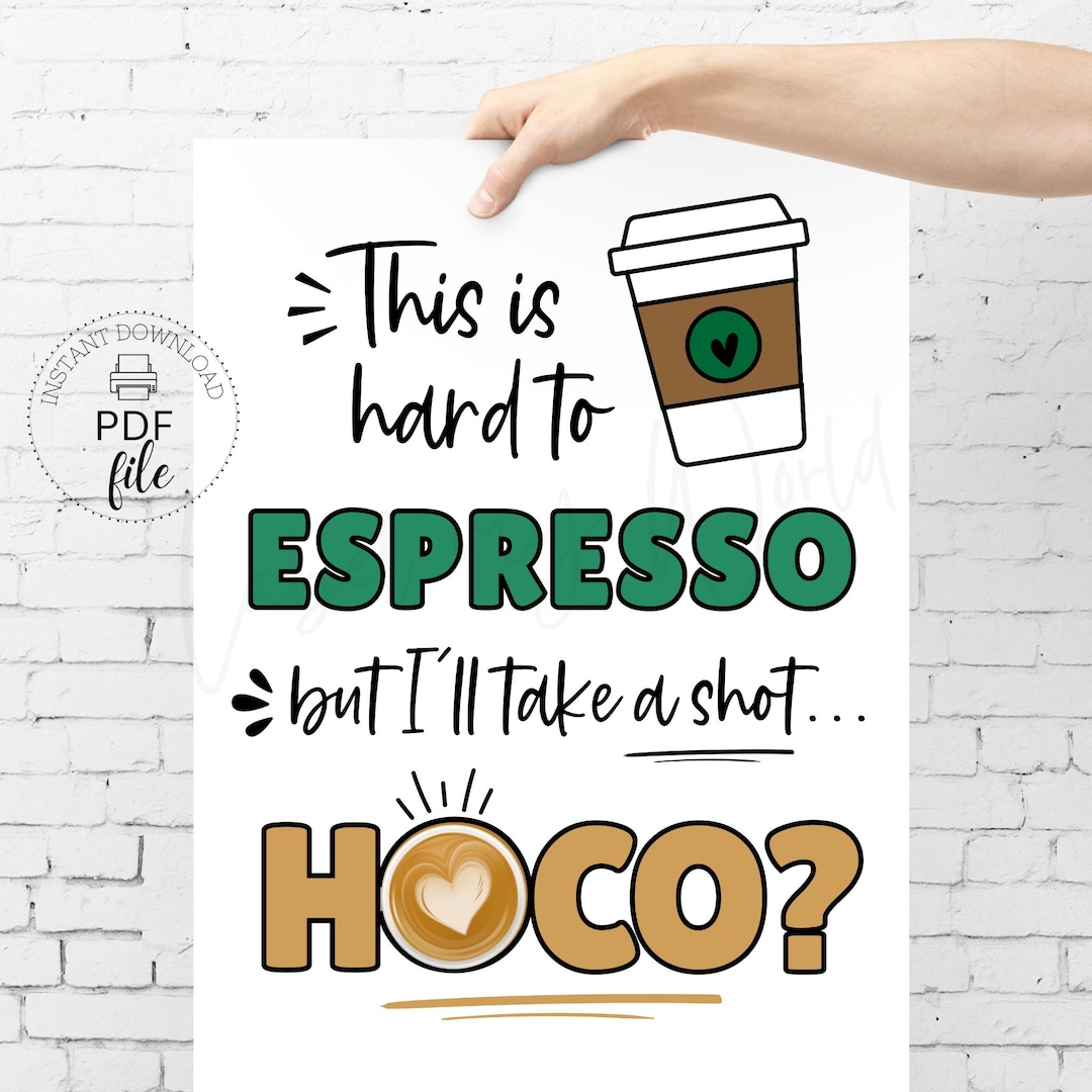 Printable Coffee Homecoming Proposal Sign, This is Hard to Espresso but ...