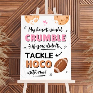 Printable Football/cookies Proposal Sign, My Heart May Crumble If You ...