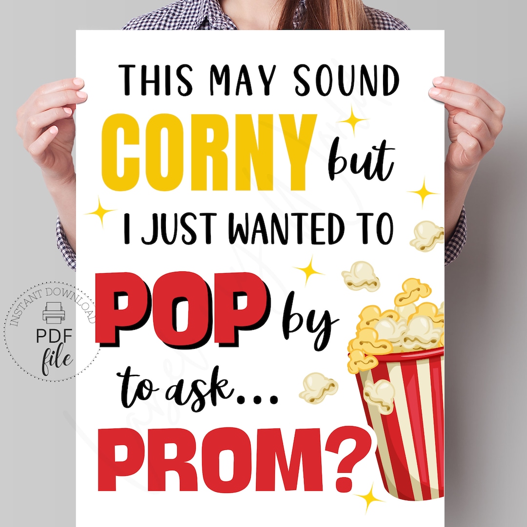 Printable Popcorn Promposal Sign, This May Sound Corny but I Just ...