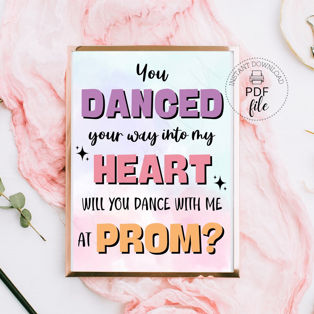 Printable Dance Promposal Sign, You Danced Your Way Into My Heart Will ...