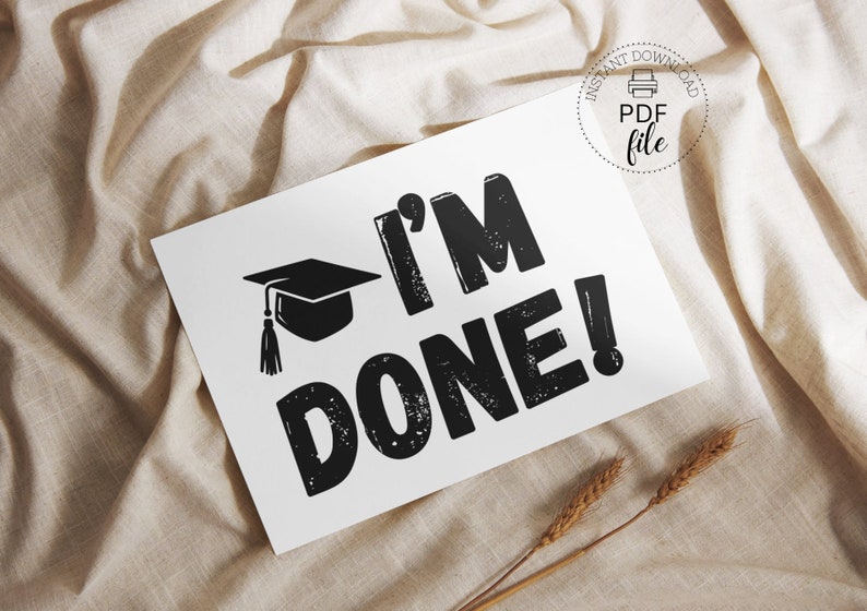 Printable 8x10 I'm Done/i'm Not Graduation Sibling Signs | Last Day of ...