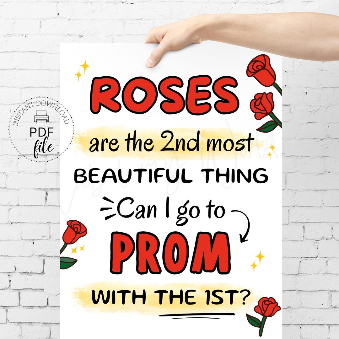 Printable Flowers Promposal Sign, Roses Are the 2nd Most Beautiful ...