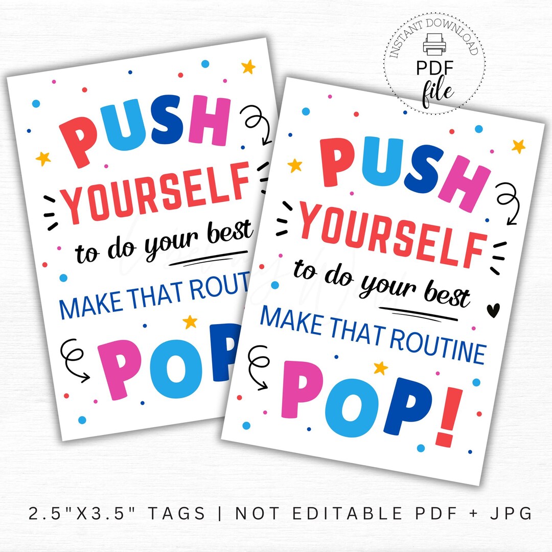 Printable Push Yourself to Do Your Best Make That Routine Pop Tag ...