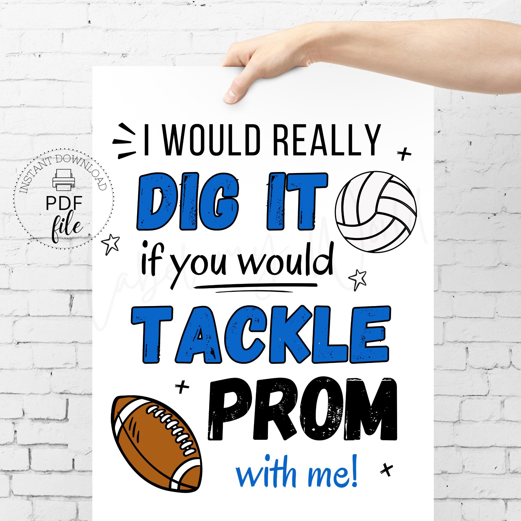 Printable Football + Volleyball Promposal Sign, I Would Really Dig It ...