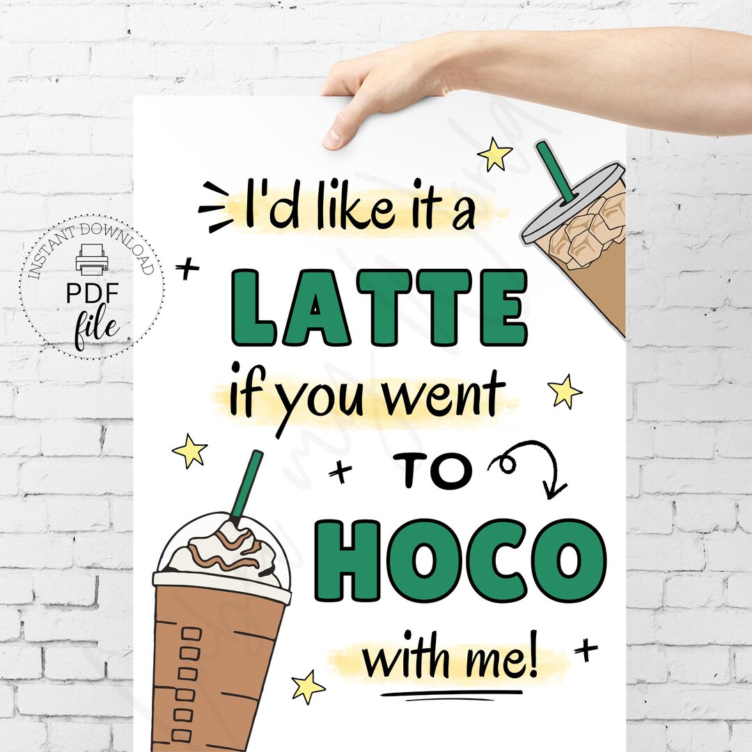 Printable Homecoming Coffee Proposal Sign, I'd Like It a Latte If You ...