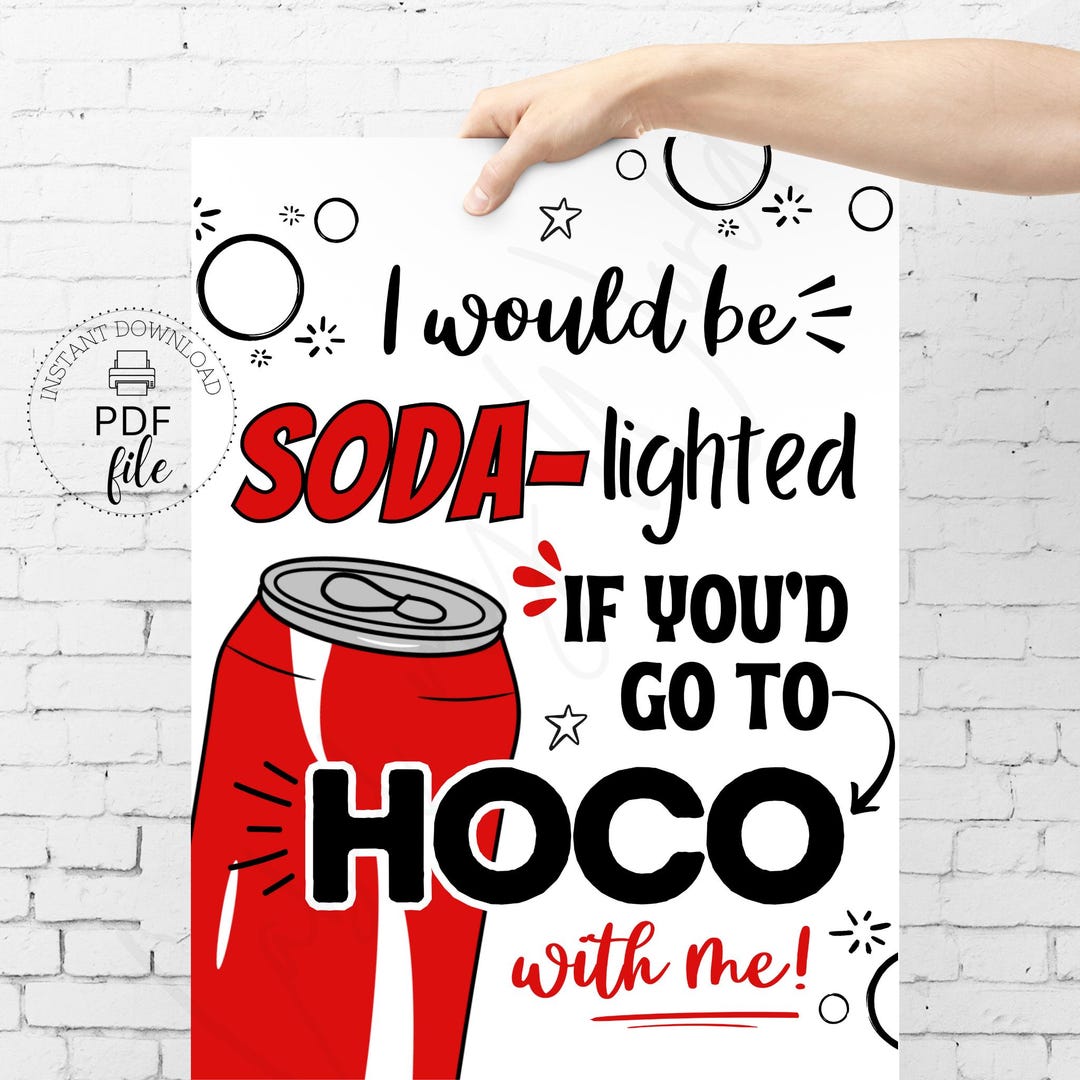 Printable Homecoming Soda Can Proposal Sign, I Would Be Soda-lighted If ...