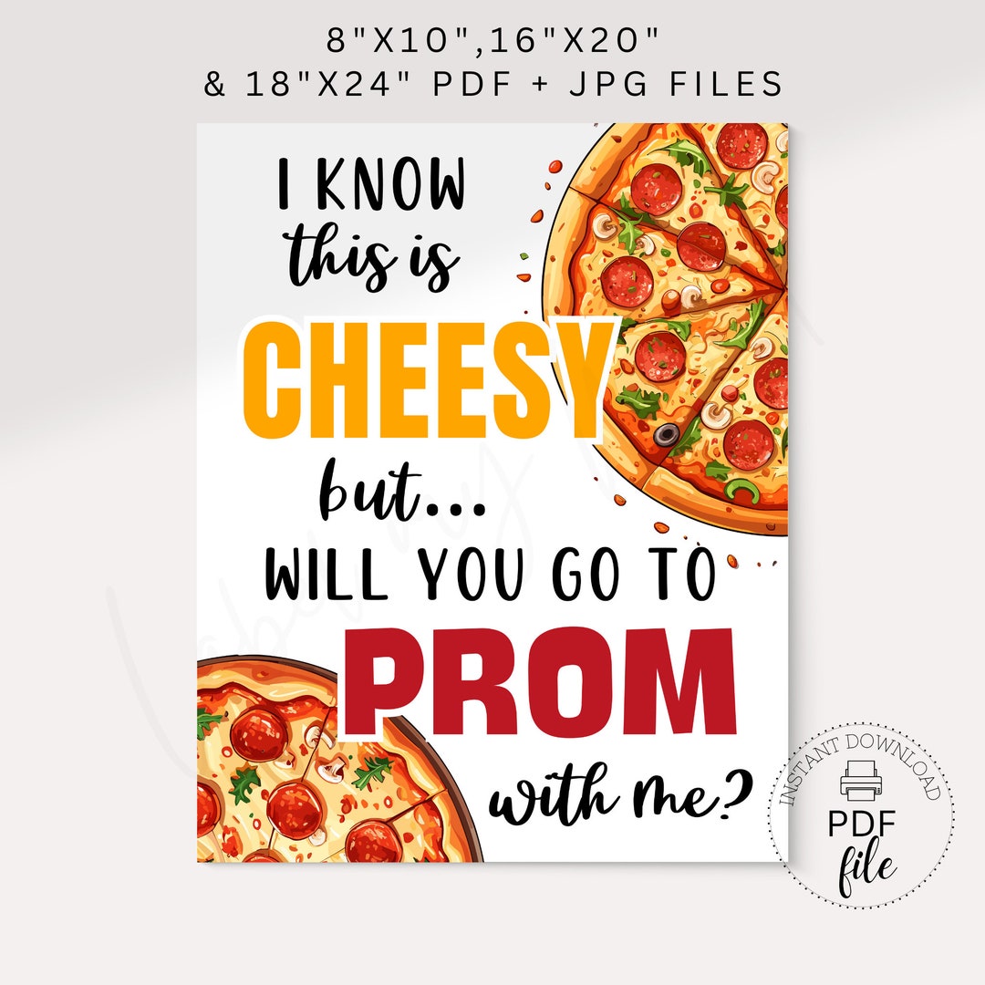 Printable Pizza Promposal Sign, I Know This is Cheesy But... Will You ...