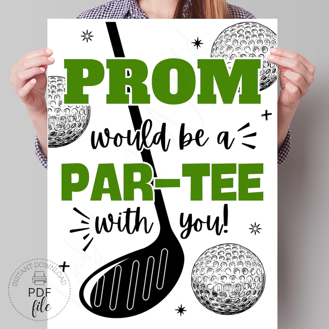 Printable PROM Golf Proposal Sign | Prom Would Be A Par-tee With You ...